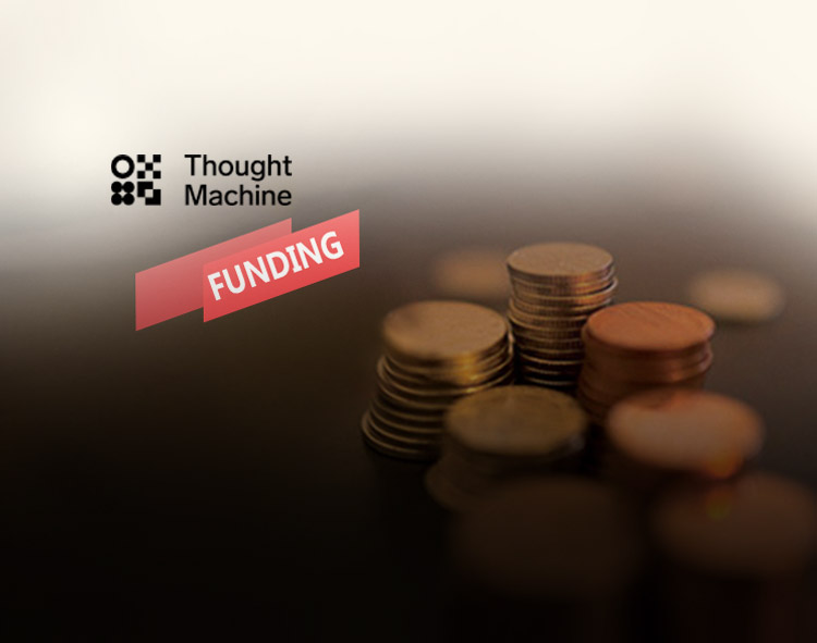 Thought Machine Announces $125m Series B Funding Round